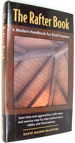 The rafter book: A modern handbook for roof framers: David Mahin ...