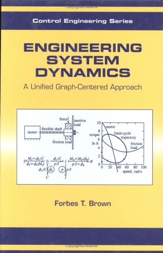 Engineering System Dynamics: A Unified Graph-Centered Approach, Second Edition : Brown, Forbes T ...