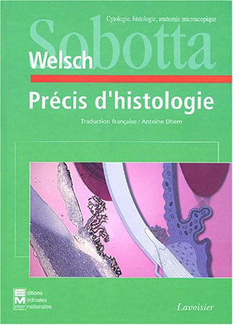 Précis d'histologie - cytologie, histologie, anatomie microscopique ...