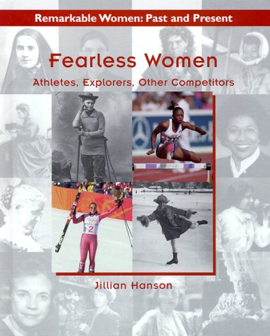 Fearless Women: Athletes, Explorers, Other Competitors (Remarkable ...