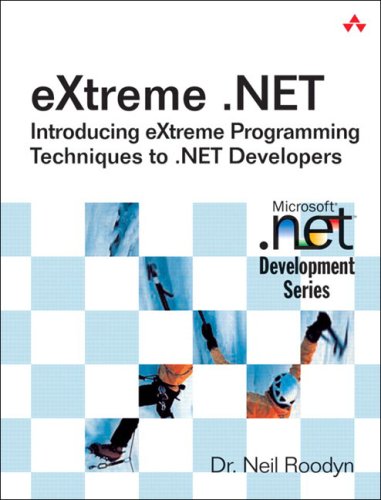 eXtreme .net: Introducing eXtreme Programming Techniques To .NET ...