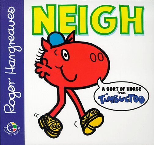 Neigh (Timbuctoo S.): Amazon.co.uk: Hargreaves, Roger: 9780749843502: Books