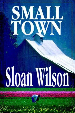 Amazon.com: Small Town: 9780736611817: Wilson, Sloan: Books