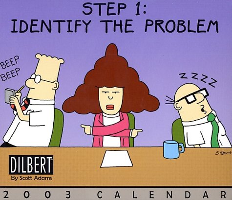Step 1:Identify the Problem Dilbert 2003 Calendar : Adams, Scott ...