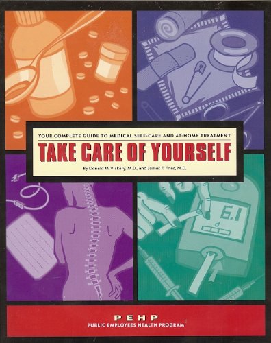 Take Care of Yourself: Your Complete Guide to Medical Self-Care and At ...