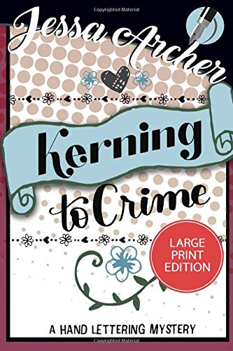 Amazon.com: Kerning to Crime (Hand Lettering Mystery): 9781088978856 ...