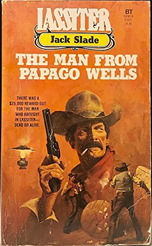 Lassiter: The Man From Papago Wells: Jack Slade: Amazon.com: Books