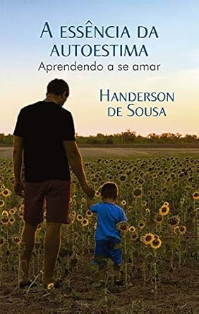 A Essencia da Autoestima - Aprendendo a Se Amar (Em Portugues do Brasil): Amazon.co.uk ...