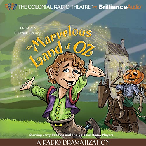 Amazon.com: The Marvelous Land of Oz: A Radio Dramatization (Oz, Book 2 ...