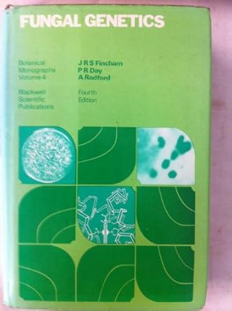 Fungal genetics (Botanical monographs): John R.S. Fincham, Peter R. Day ...