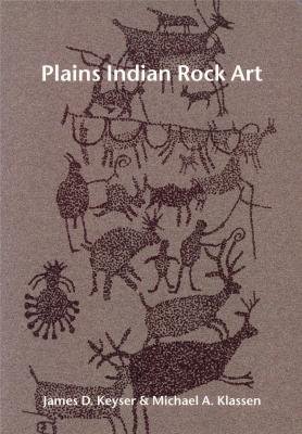 Plains Indian Rock Art: Keyser, James D., Klassen, Michael A ...