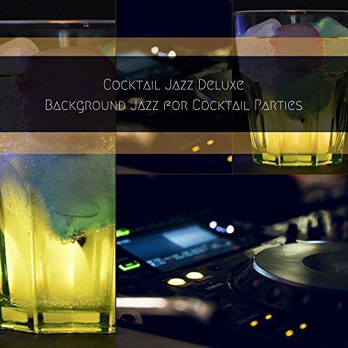 Play Background Jazz for Cocktail Parties by Cocktail Jazz Deluxe on ...