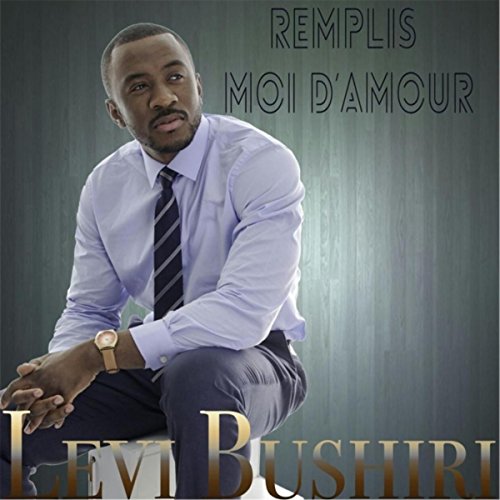 Amazon MusicでLevi BushiriのRemplis-Moi D'amourを再生する