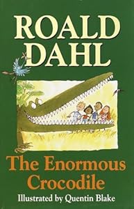 The Enormous Crocodile by Roald Dahl Quentin Blake (Illustrator)(2000 ...