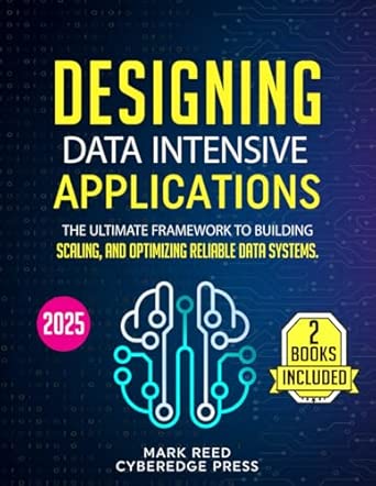 Designing Data-Intensive Applications: 2 books in 1 - The Ultimate ...