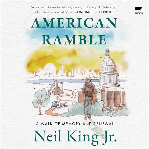 Amazon.com: American Ramble: A Walk of Memory and Renewal (Audible Audio Edition): Neil King ...