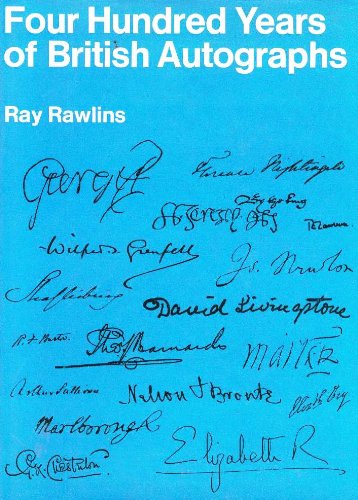 Four hundred years of British autographs: A collector's guide: Rawlins ...