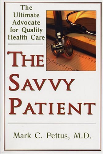 The Savvy Patient: How to Get the Best Health Care (Capital Cares ...