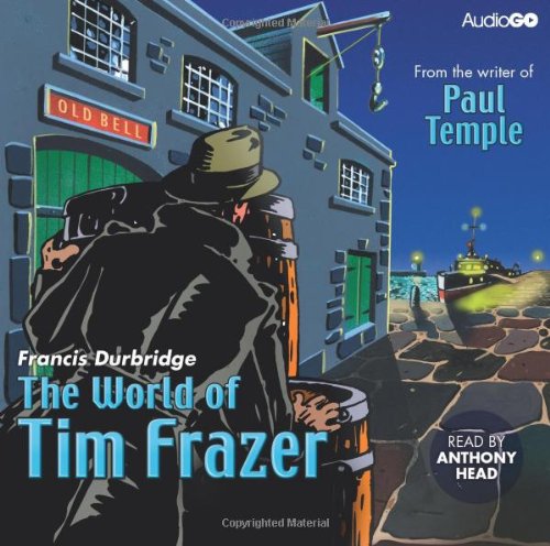 The World of Tim Frazer: Durbridge, Francis, Head, Anthony: 9781408426241: Amazon.com: Books