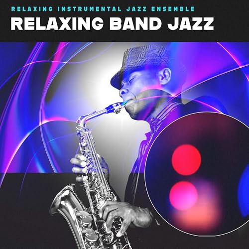 Spiele Relaxing Band Jazz von Relaxing Instrumental Jazz Ensemble auf Amazon Music ab