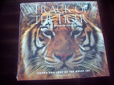 Track of the Tiger: Legend and Lore of the Great Cat: Hornocker ...