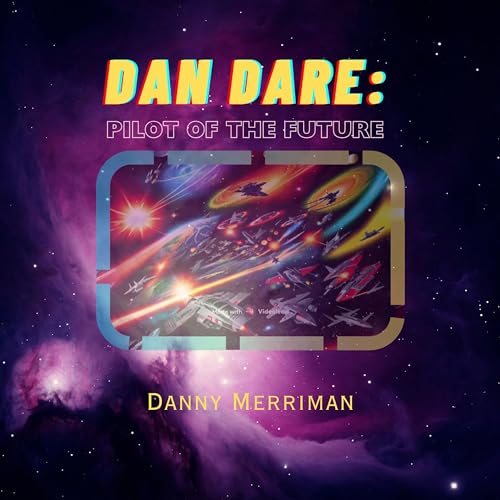 Écouter Dan Dare (Pilot of the Future) par Danny Merriman sur Amazon ...