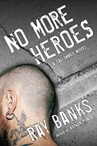 No More Heroes (Cal Innes): Banks, Ray: 9780151014590: Amazon.com: Books