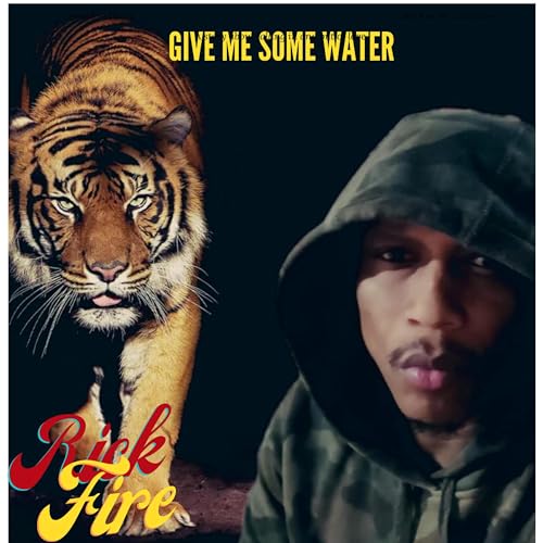 Écouter Give Me Some Water par RickFire sur Amazon Music Unlimited