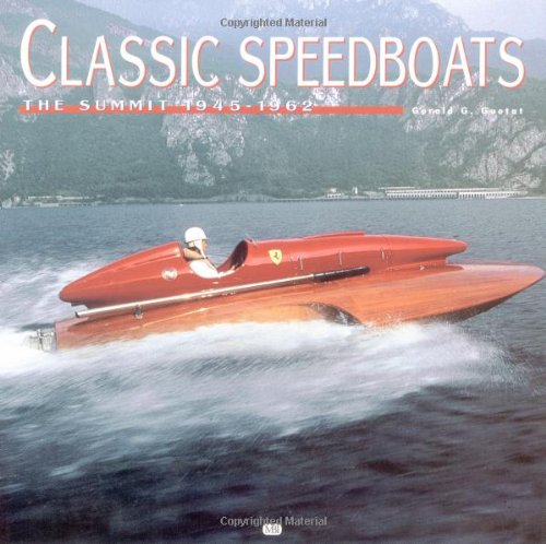 Classic Speedboats: The Summit 1945-1962: Guetat, Gerald: 9780760309162 ...