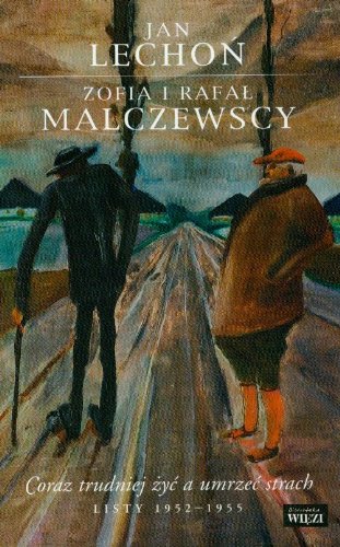 Coraz trudniej zyc a umrzec strach : Lechon, Jan, Malczewski, Rafal ...