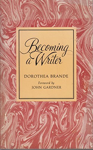 Becoming a Writer: Dorothea Brande: Amazon.com: Books