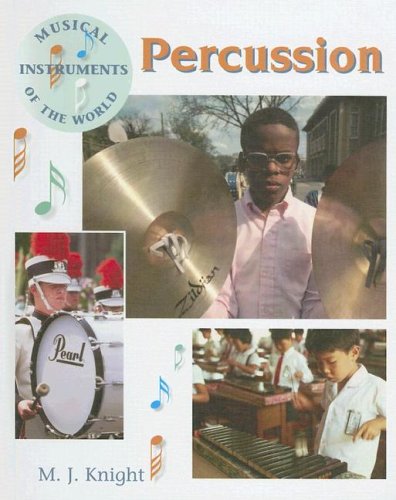 Percussion (Musical Instruments of the World): Knight, M. J ...