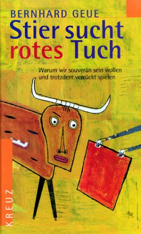 Amazon.com: Stier sucht rotes Tuch. Warum wir souverän sein wollen und ...