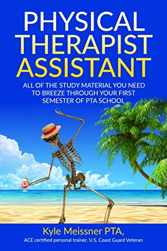 PHYSICAL THERAPIST ASSISTANT: All Of The Study Material Needed To ...