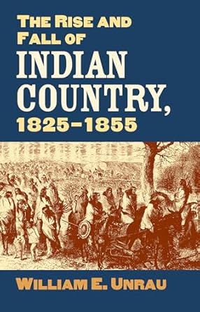 Buy The Rise and Fall of Indian Country, 1825-1855 Book Online at Low ...