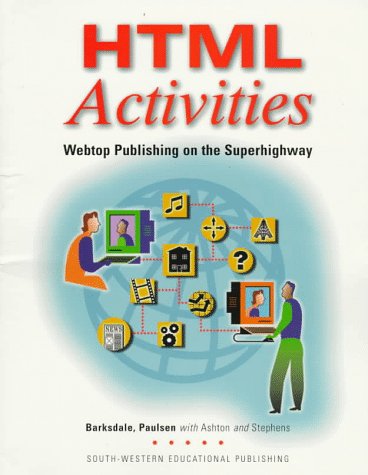 HTML Activities: Webtop Publishing on the Superhighway: 9780538674584 ...