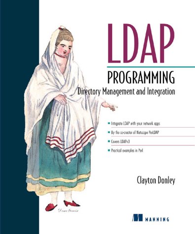 LDAP Programming: Directory Management and Integration: Donley, Clayton: 9781884777912: Books ...