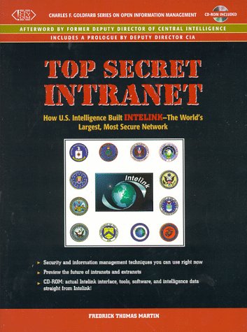 Top Secret Intranet: How U.S. Intelligence Built Intelink - the World's ...