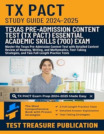 TX PACT Essential Academic Skills (700) Study Guide 2024-2025: Master ...