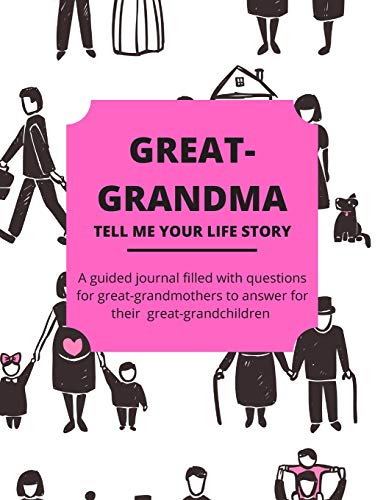 Great-Grandma Tell Me Your Life Story: A Guided Journal Filled With ...