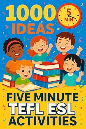 1000 Ideas: Five Minute TEFL ESL Activities: Quick and Easy Activities ...