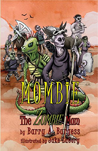 Mombie: The Zombie Mom (English Edition) eBook : Burgess, Barry A ...