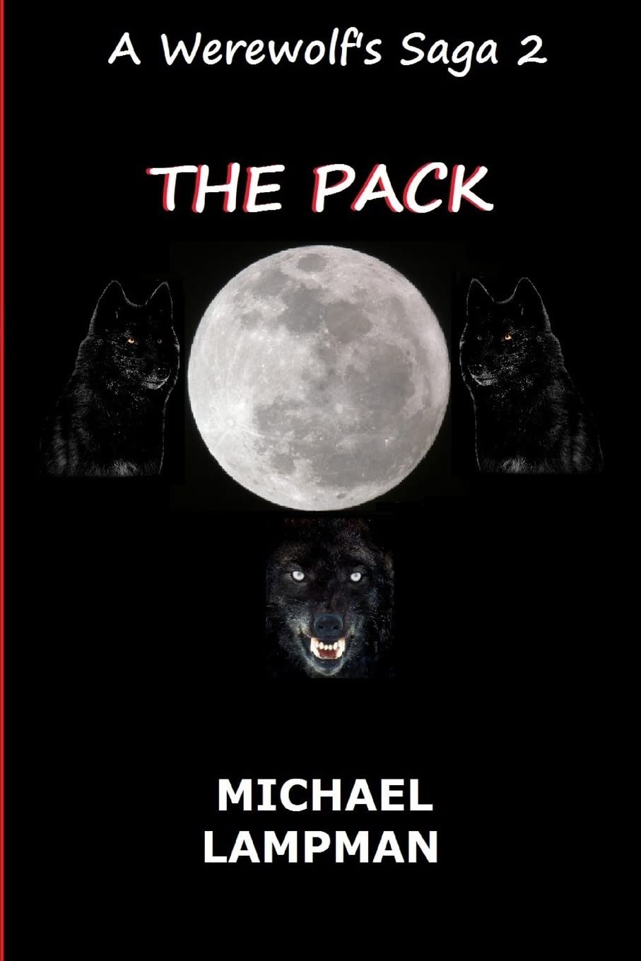 Amazon.com: The Pack A Werewolf's Saga: 9781482023411: Lampman, Michael ...