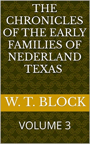 Amazon.com: The Chronicles of the Early Families of Nederland Texas ...