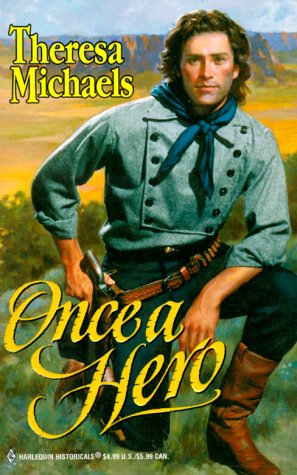 Once A Hero (Historical, 505): Theresa Michaels: 9780373291052: Amazon ...