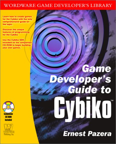 Games Developers Guide to CYBIKO (Wordware Game Developer's Library): Pazera, Ernest ...