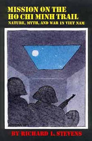 Mission on the Ho Chi Minh Trail: Nature, Myth, and War in Viet Nam ...