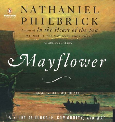 Mayflower: A Story of Courage, Community, and War: Philbrick, Nathaniel ...