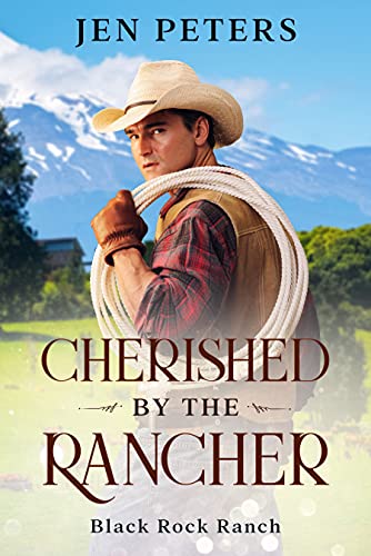 Cherished by the Rancher: A Christian Cowboy Romance (Black Rock Ranch ...