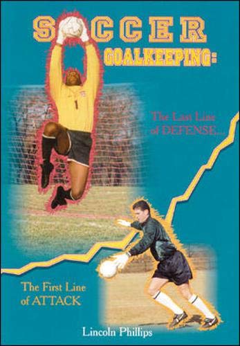 Soccer Goalkeeping: Phillips, Lincoln: 9781570280771: Amazon.com: Books